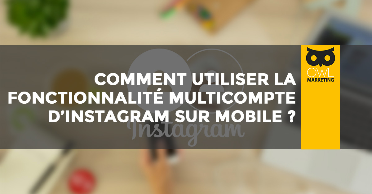 Comment utiliser la fonctionnalité multicompte d'Instagram sur mobile