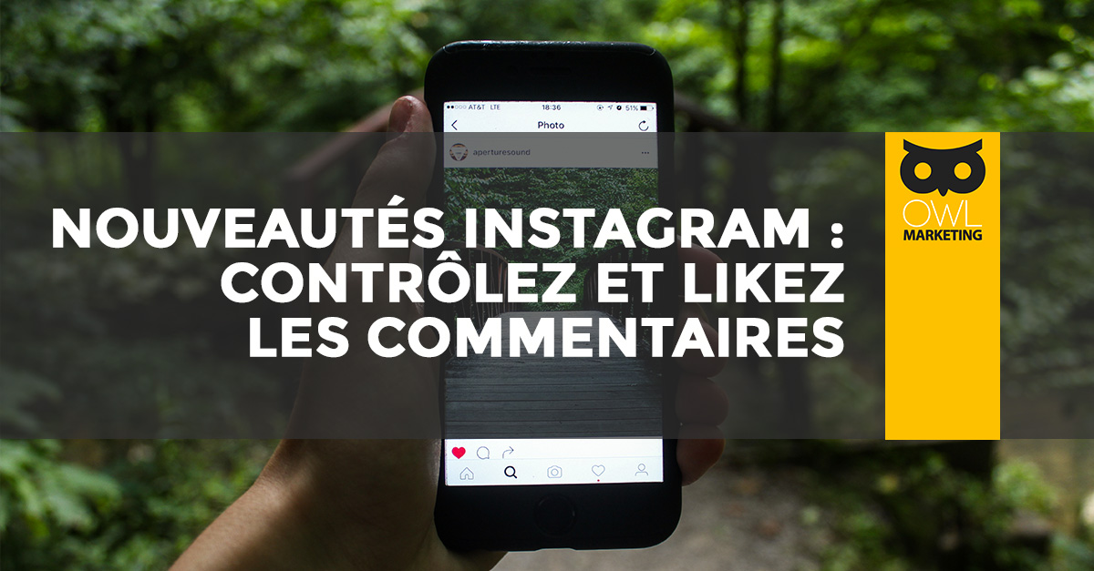 Nouveautés Instagram : contrôlez et likez les commentaires
